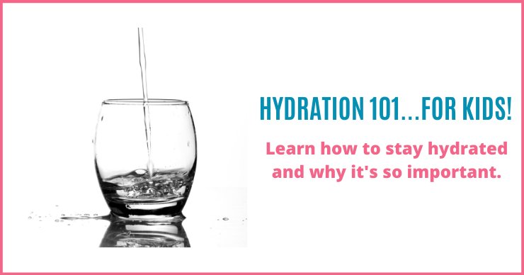 Hydration 101...for Kids! | Just Take A Bite